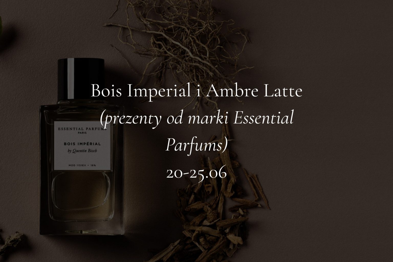 Ambre Latte i Bois Imperial (20-25.06) PREZENTY - Newsy